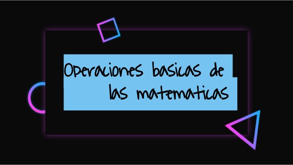 OPERACIONES MATEMÁTICAS | Genially