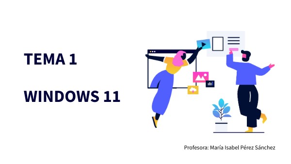 PRESENTACIÓN TEMA 1. WINDOWS 11 | Genially