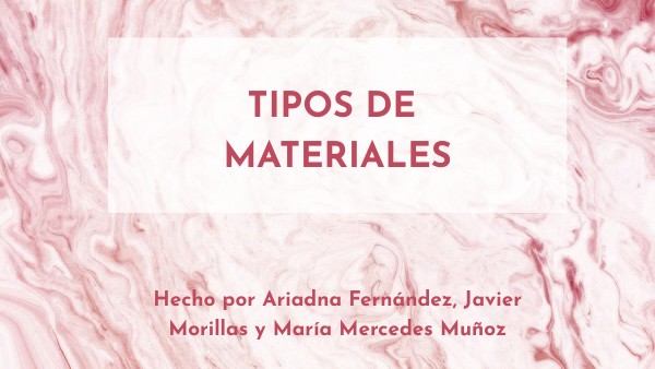TIPOS DE MATERIALES | Genially
