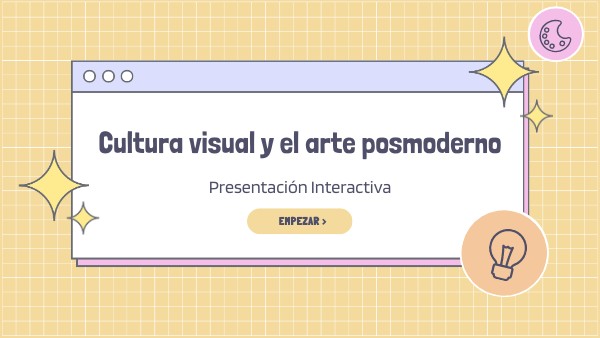 Evidencia 2. Presentación Interactiva_Cultura visual y el arte posmode ...
