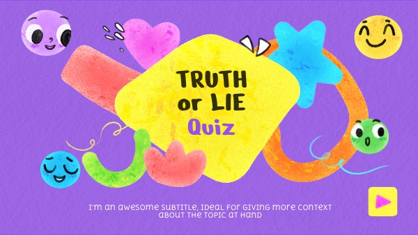 Truth or lie quiz | Genially