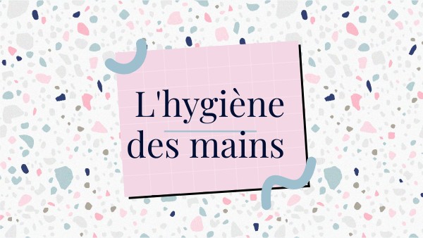 L'hygiène des mains | Genially