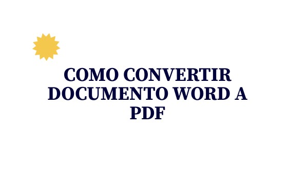 COMO CONVERTIR DOCUMENTO WORD A PDF | Genially
