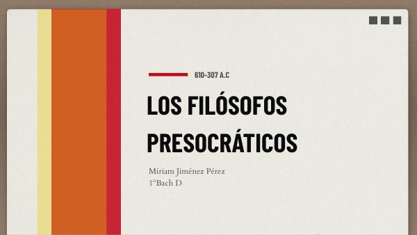 Los filósofos presocráticos | Genially