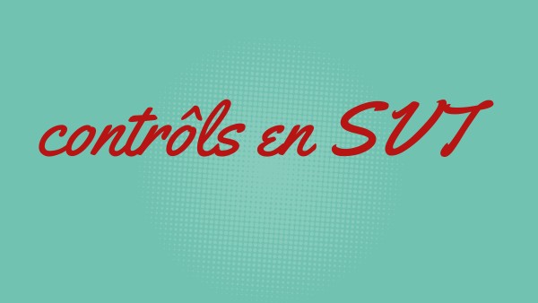 Contrôls SVT | Genially