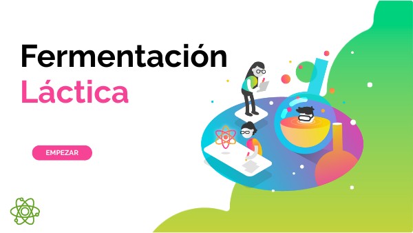 Fermentación Láctica | Genially