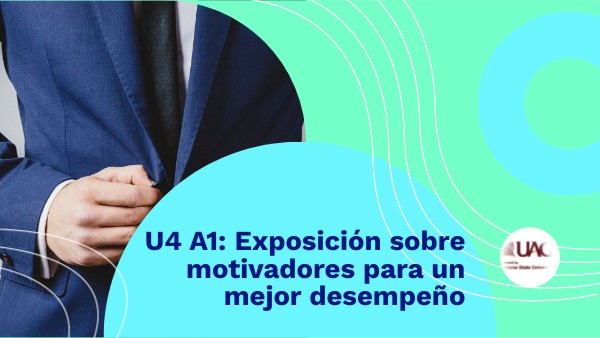 U4 A1: Exposición sobre motivadores para un mejor desempeño
