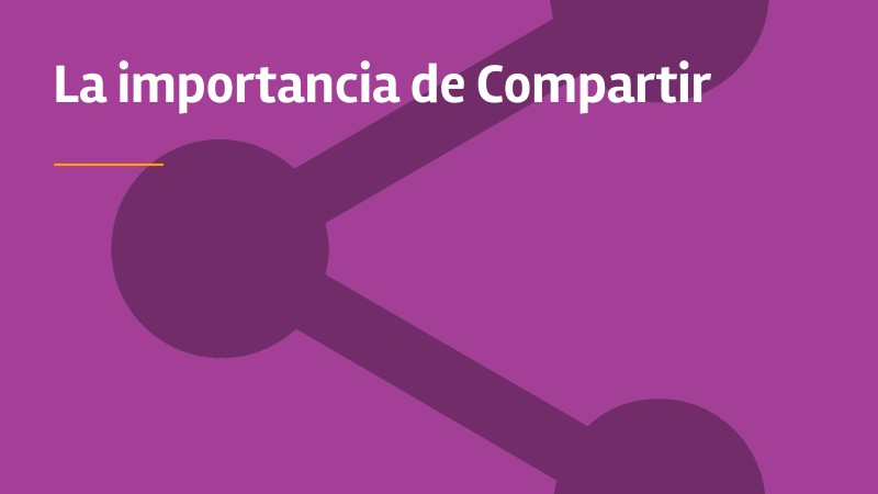 LA IMPORTANCIA DE COMPARTIR | Genially