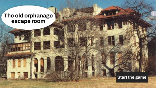 The old ophanage escape room | Genially