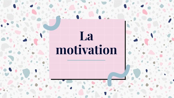 La motivation