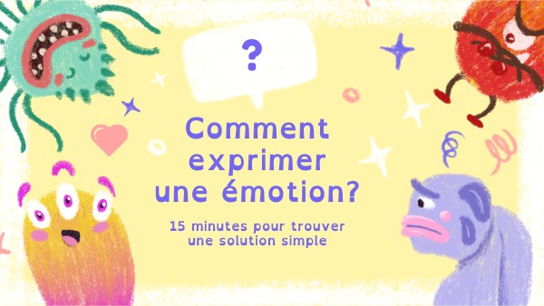 Comment exprimer une émotion forte | Genially