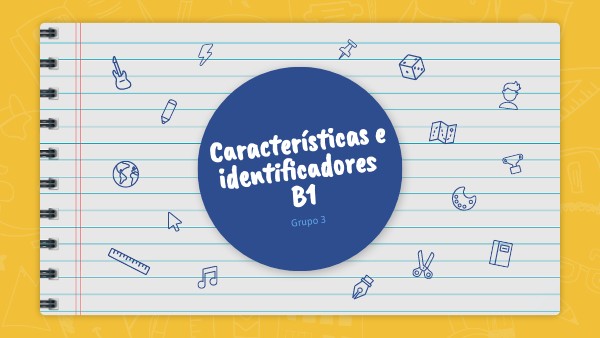 Características e identificadores B1 | Genially