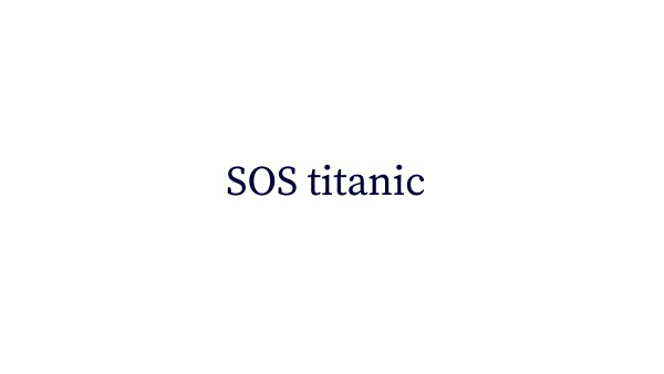 SOS Titanic