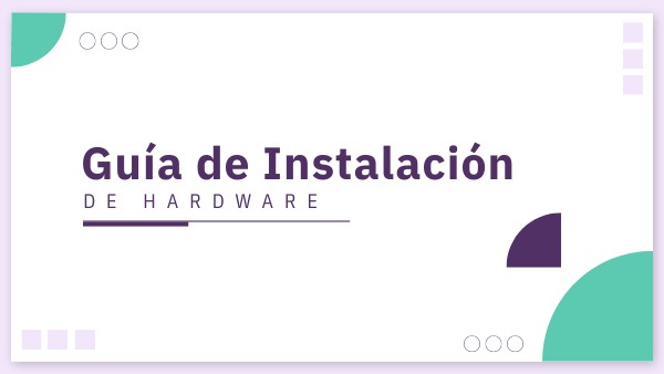 GUIA DE INSTALACIÓN DE HARDWARE | Genially