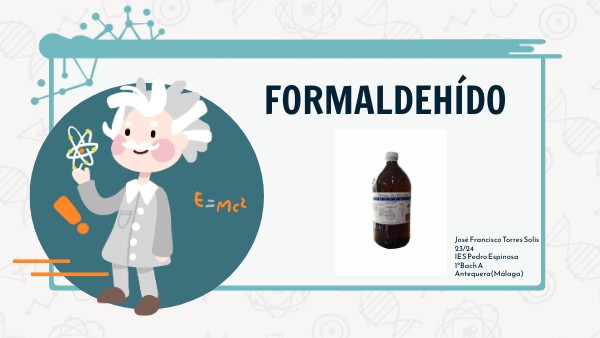 2324_1_FQ_A_CHEMICALS_16_TORRES_JOSÉ_FORMALDEHÍDO | Genially