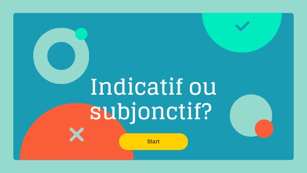 Indicatif ou subjonctif?