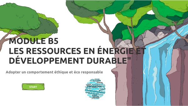 Module B5 "Les ressources en énergie et développement durable" | Genially