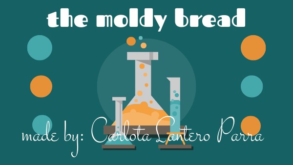 the moldy bread project | Genially