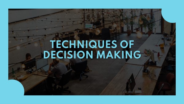 techniques of decision making | Genially