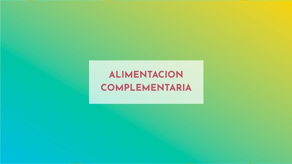 Alimentacion complementaria | Genially