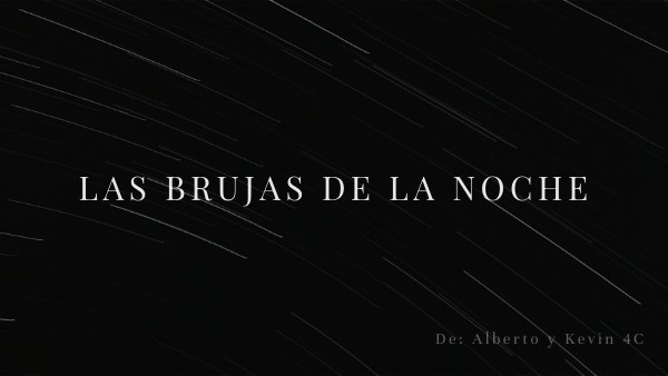 LAS BRUJAS DE LA NOCHE | Genially