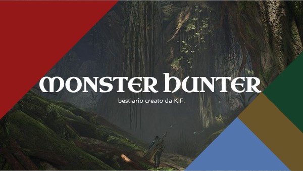 Monster hunter, conosci la preda! - by K.F.