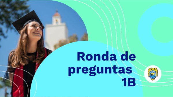 Ronda de Preguntas 1B | Genially