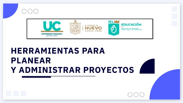 HERRAMIENTAS PARA PLANEAR Y ADMINISTRAR PROYECTOS