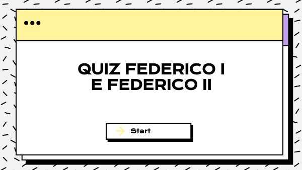 FEDERICO I e FEDERICO II | Genially