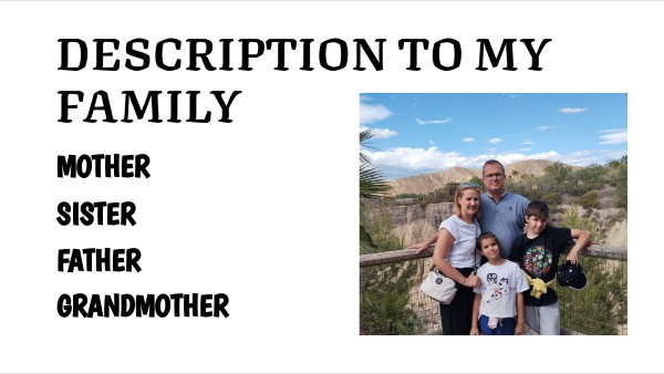 DESCRIPTION TO MY FAMILY