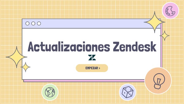 Actualizaciones Zendesk | Genially