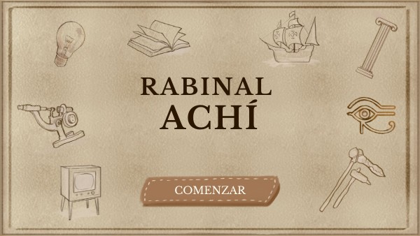 Rabinal Achí | Genially