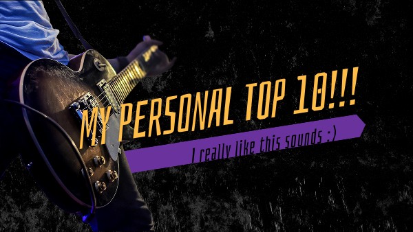 My personal TOP 10