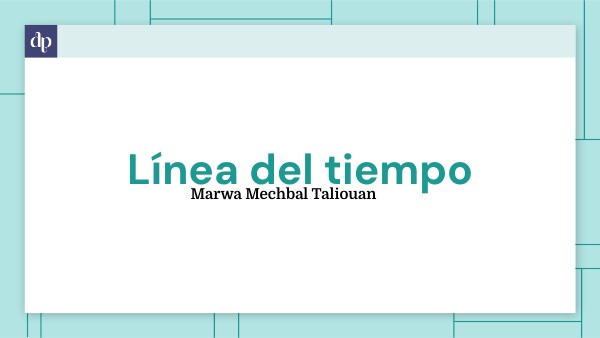 Línea del tiempo Marwa Bach 1B | Genially