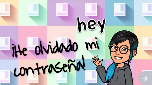 ¡He olvidado mi contraseña!