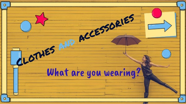 Clothes and accessories | Genially