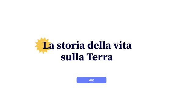 la storia della vita sulla terra | Genially