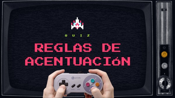 JUEGO REGLAS DE ACENTUACIÓN | Genially