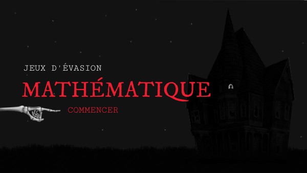 Mathématique (Jeu d'évasion) | Genially
