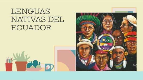 LENGUAS NATIVAS DEL ECUADOR | Genially