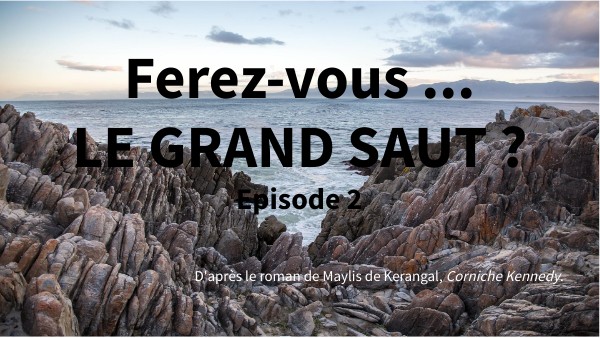 Le grand saut ? - Episode 2