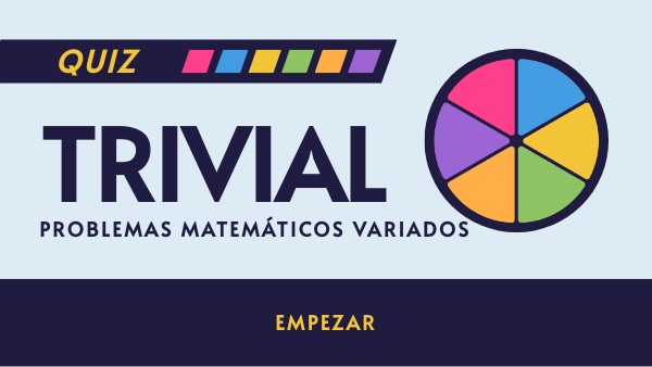TRIVIAL PROBLEMAS VARIADOS | Genially
