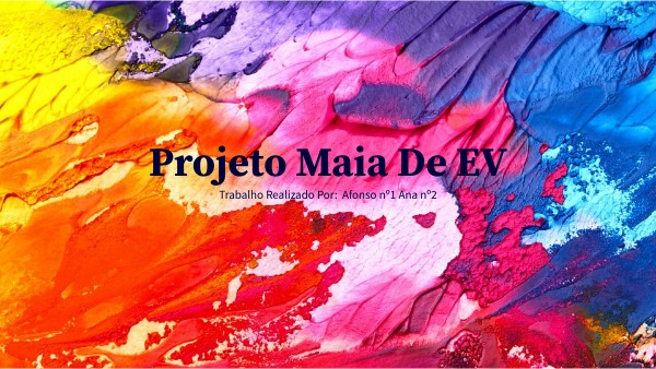 Projeto MAIA de EV | Genially