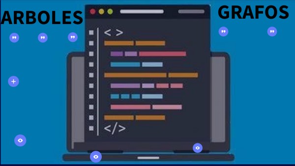 Arboles y Grafos | Genially