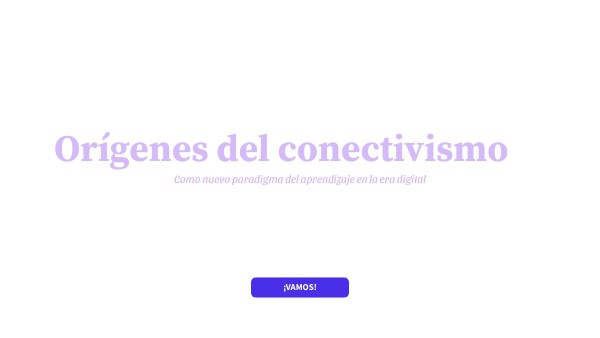 CONECTIVISMO | Genially