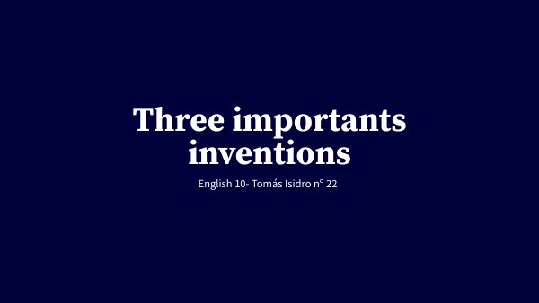 Three importants inventions | Genially