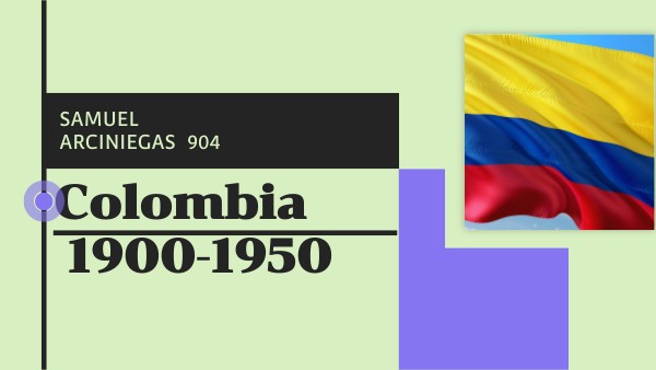 Colombia 1900-1950 | Genially