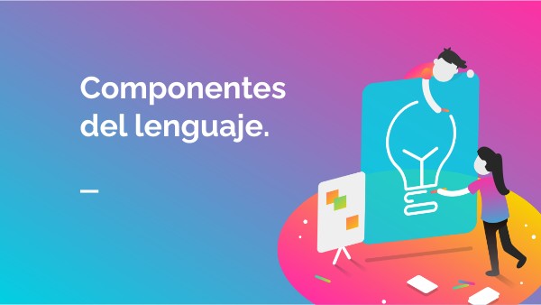 Componentes del lenguaje | Genially