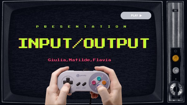 INPUT/OUTPUT