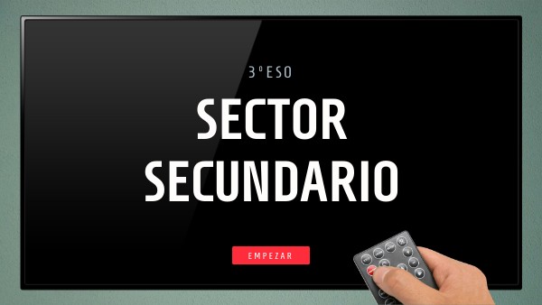 SECTOR SECUNDARIO | Genially